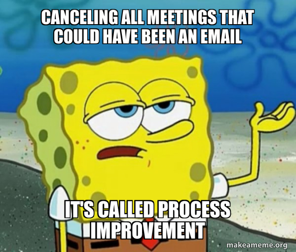 Canceling all meetings that could have been an email It's called ...