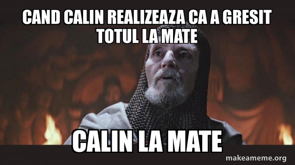 Cand Calin realizeaza ca a gresit totul la mate Calin la mate - You ...