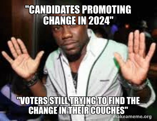 "Candidates promoting change in 2024" "Voters still trying to find the ...