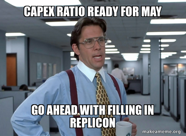 Capex ratio ready for May Go ahead with filling in Replicon - That ...