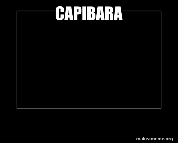CAPIBARA - Motivational Meme Meme Generator
