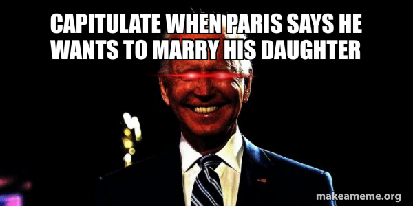 Capitulate when Paris says he wants to marry his daughter - Dark ...