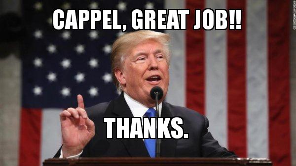 Cappel, Great Job!! Thanks. - Donald Trump Meme Generator