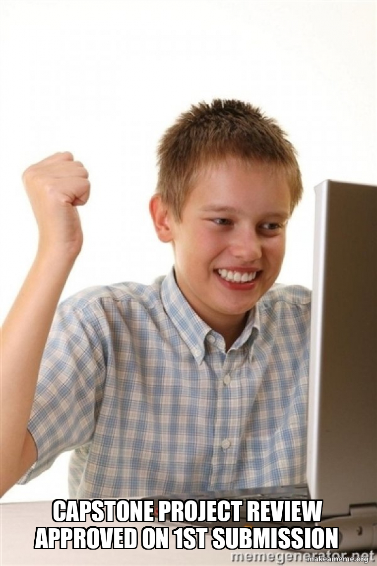 Capstone project review approved on 1st submission - First Day on the ...