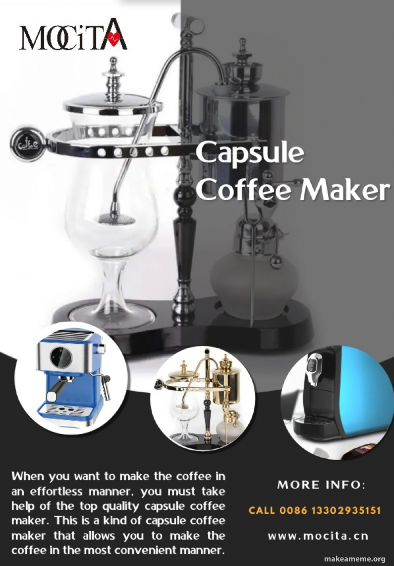 - Capsule Coffee Maker Meme Generator