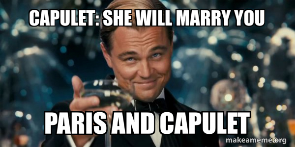 Capulet: She will Marry you Paris and Capulet - Great Gatsby Reaction ...