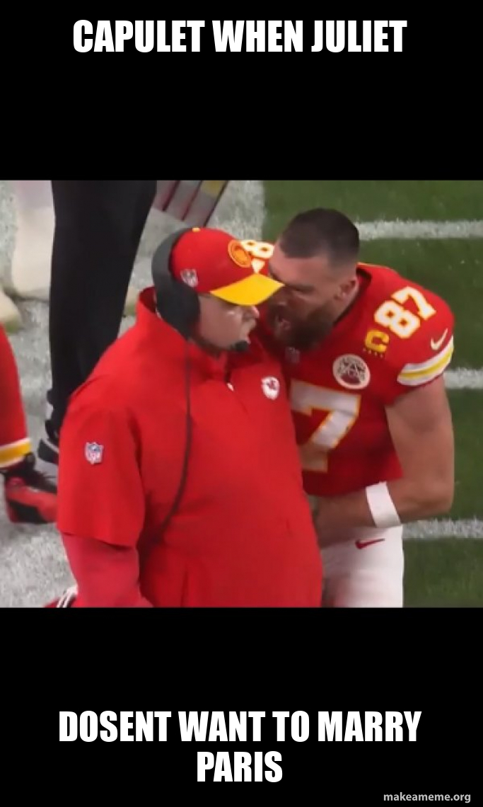 capulet when juliet dosent want to marry paris - Travis Kelce and Coach ...