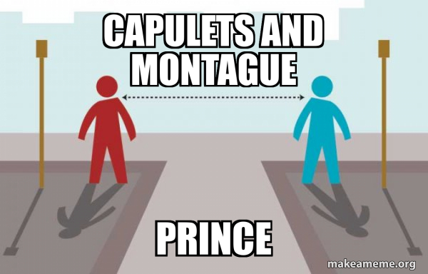Capulets and Montague Prince - Coronavirus Social Distancing Meme Generator