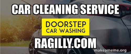 Car Cleaning Service ragilly.com Meme Generator