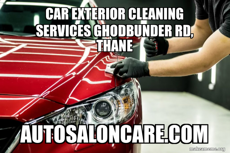 Car Exterior Cleaning Services Ghodbunder Rd, Thane autosaloncare.com ...