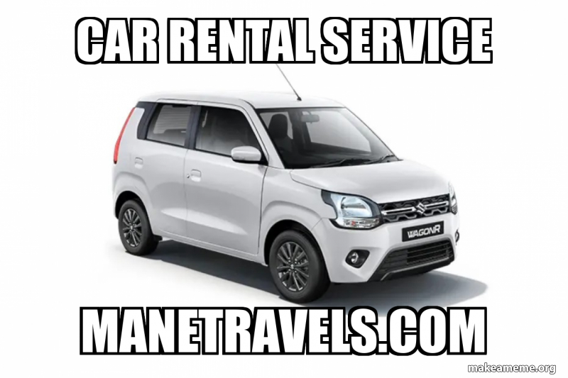 Car Rental Service manetravels.com Meme Generator