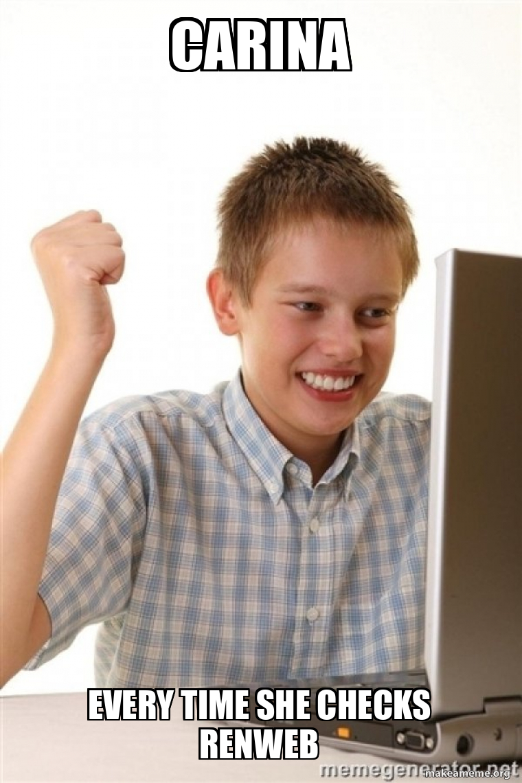 carina every time she checks renweb - First Day on the Internet Kid ...