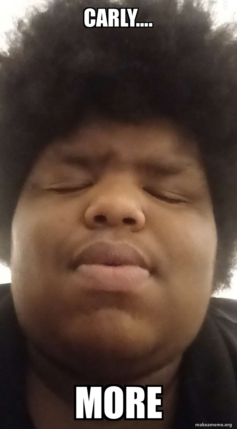 CARLY.... More Meme Generator