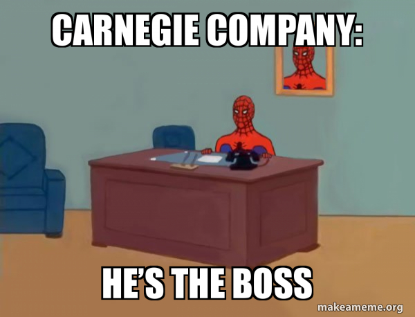 Carnegie company: Heâ€™s the boss - Spiderman Meme Generator