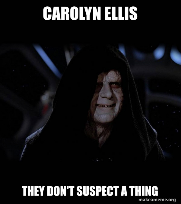 Carolyn Ellis They don't suspect a thing - Sith Lord Meme Generator
