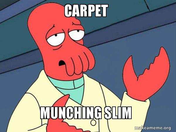 Carpet Munching Slim - Tricky Zoidberg Meme Generator