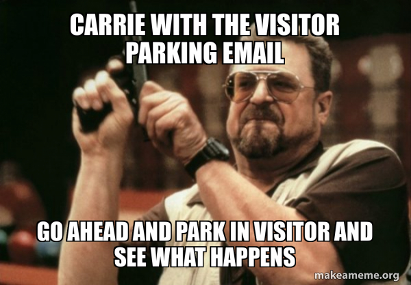 Carrie with the visitor parking email Go ahead and park in visitor and ...