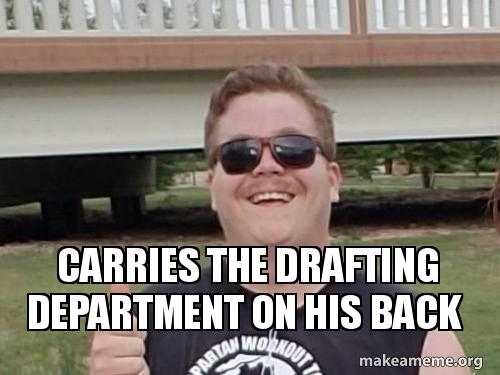 Carries the drafting department on his back Meme Generator