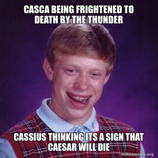 casca being frightened to death by the thunder Cassius thinking its a ...