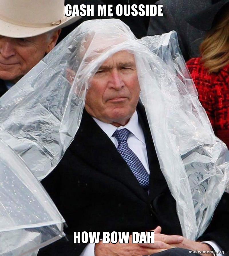 Cash Me Ousside How Bow Dah Meme Generator