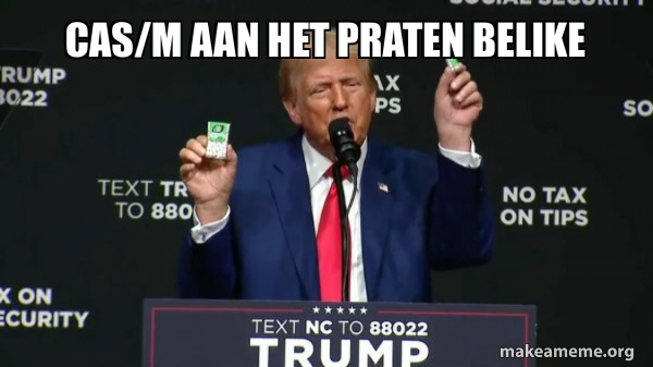 cas/M aan het praten belike - Trump Tic Tac Meme Generator