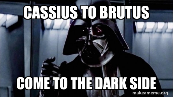Cassius to Brutus Come to the dark side - Darth Vader - Choke Meme ...