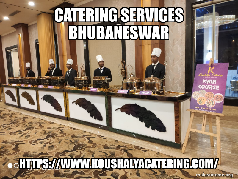 Catering Services Bhubaneswar https://www.koushalyacatering.com/ Meme ...