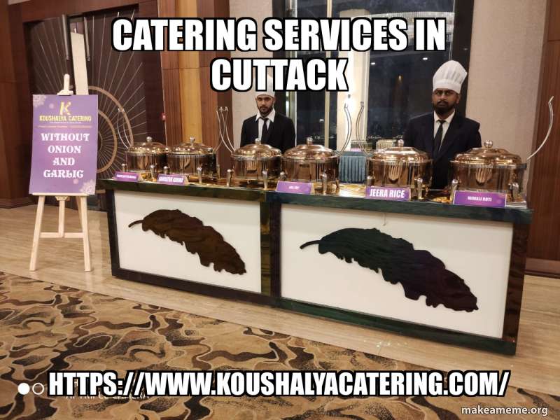 Catering Services in Cuttack https://www.koushalyacatering.com/ Meme ...