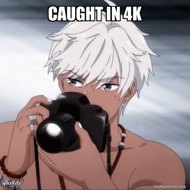 Caught in 4k Meme Generator