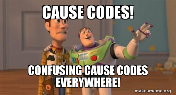 CAUSE CODES! CONFUSING CAUSE CODES EVERYWHERE! - Buzz and Woody (Toy ...