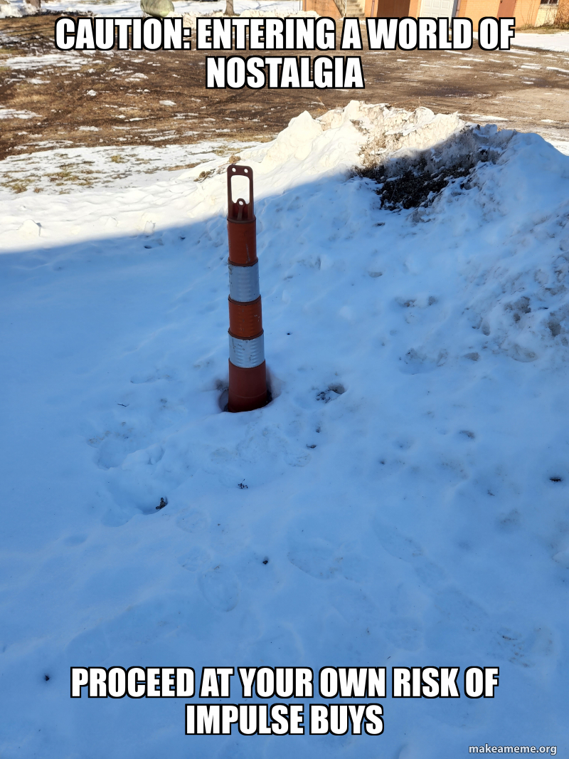 Caution: Entering a world of nostalgia Proceed at your own risk of ...