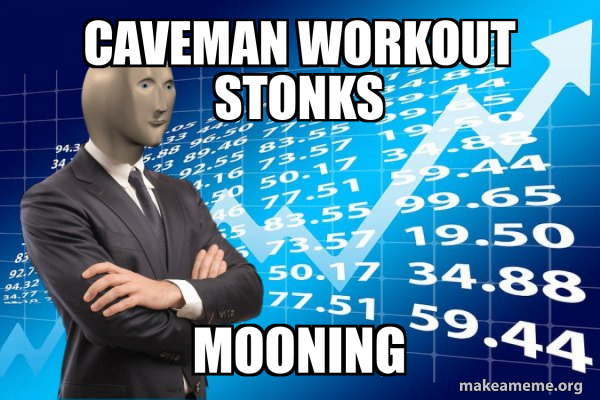 Caveman workout stonks Mooning - Stonks Only Go Up Meme Generator
