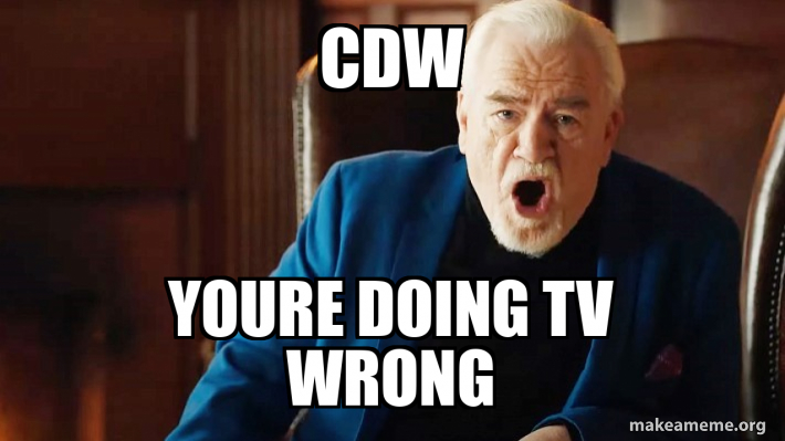 CDW YOURE DOING TV WRONG Meme Generator