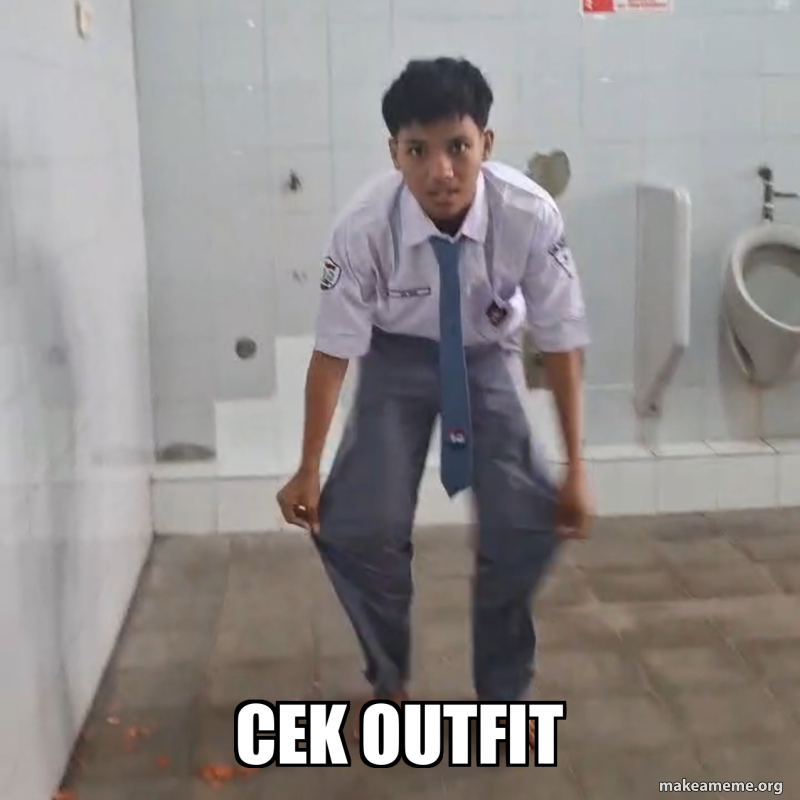 cek outfit Meme Generator