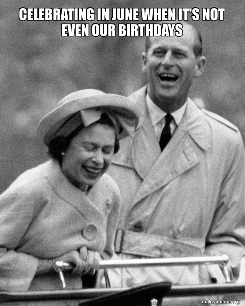 Celebrating in June when it's not even our birthdays Meme Generator