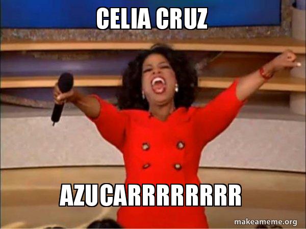 Memes Con Celia Cruz Who Did This?! Love You @mredgardonyc ! Gives Me