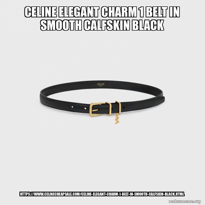 Celine Elegant Charm 1 Belt in Smooth Calfskin Black https://www ...