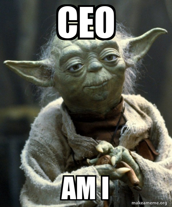 CEO Am I - Yoda Meme Generator