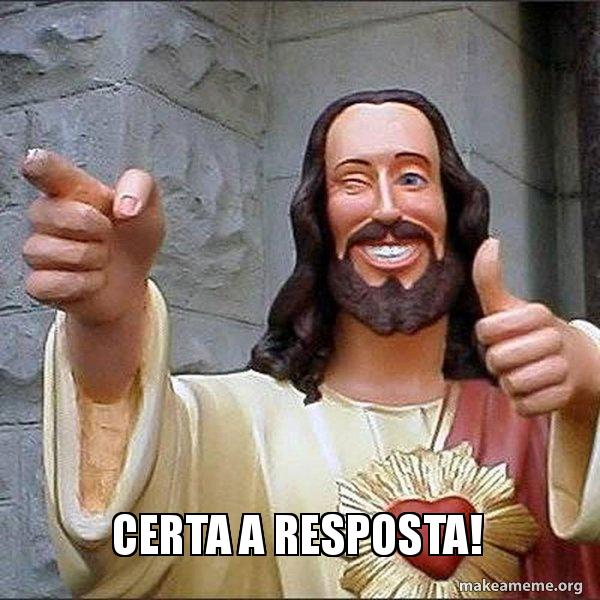 Certa a resposta! - Cool Jesus Meme Generator