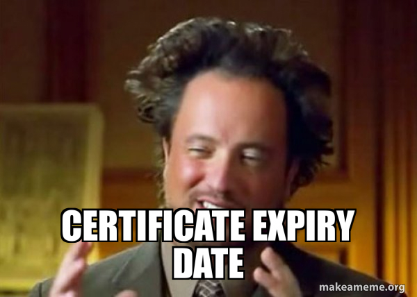 Certificate Expiry Date - Ancient Aliens - Crazy History Channel Guy ...