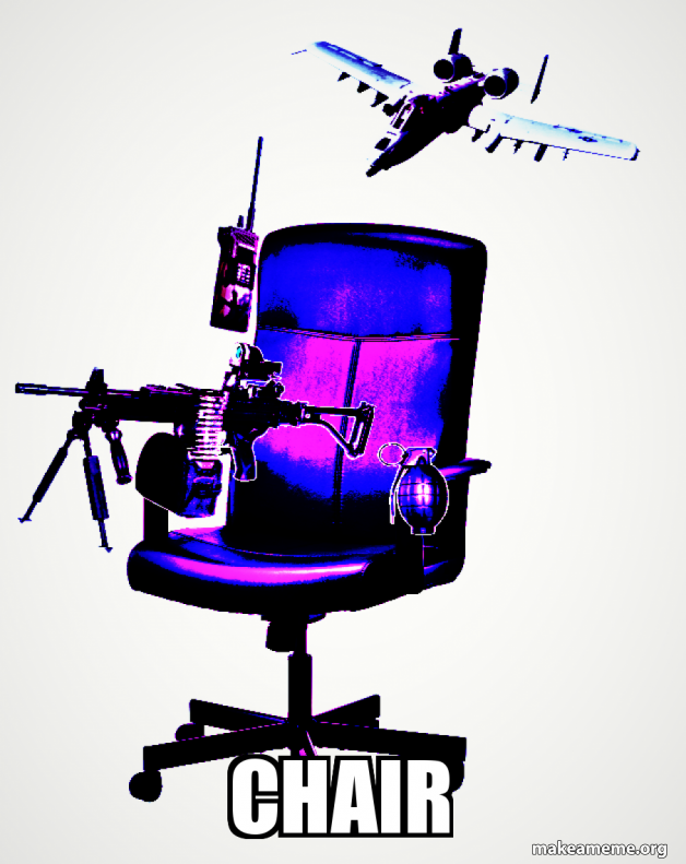 Chair - chair Meme Generator