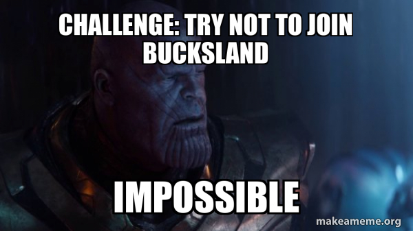 Challenge: Try not to Join Bucksland Impossible - Thanos - Impossible Meme Generator