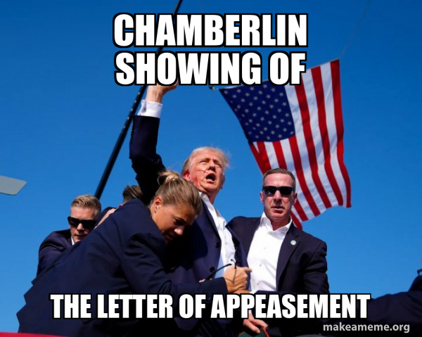 Chamberlin showing of the letter of appeasement - Trump Fist Meme Generator