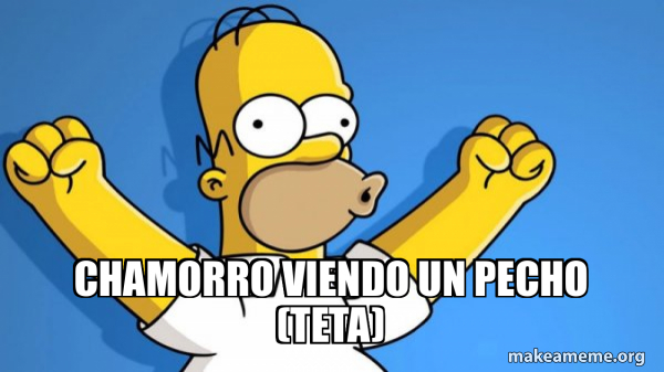 chamorro viendo un pecho (teta) - Happy Homer Meme Generator