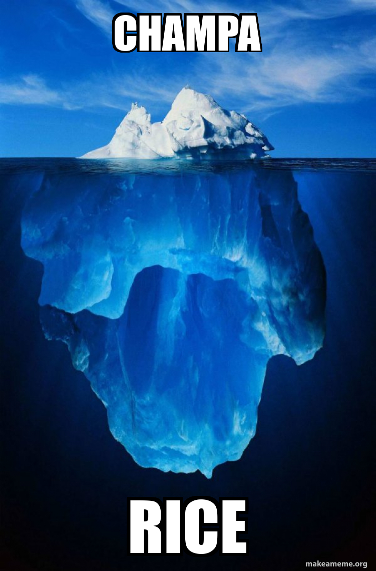 champa rice - Iceberg Meme Generator