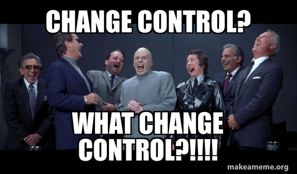 Change Control Memes