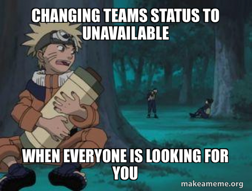 changing Teams status to unavailable when everyone is looking for you ...