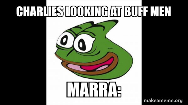 Charlies looking at buff men marra: - Pepega Meme Generator