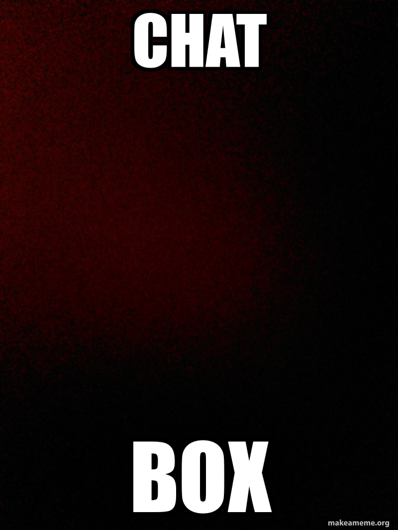 Chat Box Meme Generator