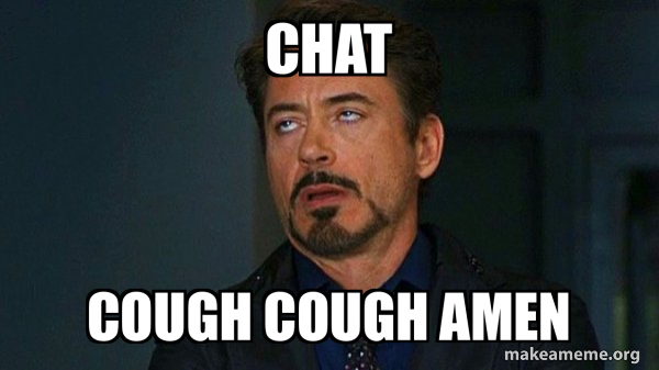 Chat COUGH COUGH AMEN - Tony Stark Eye Roll Meme Generator